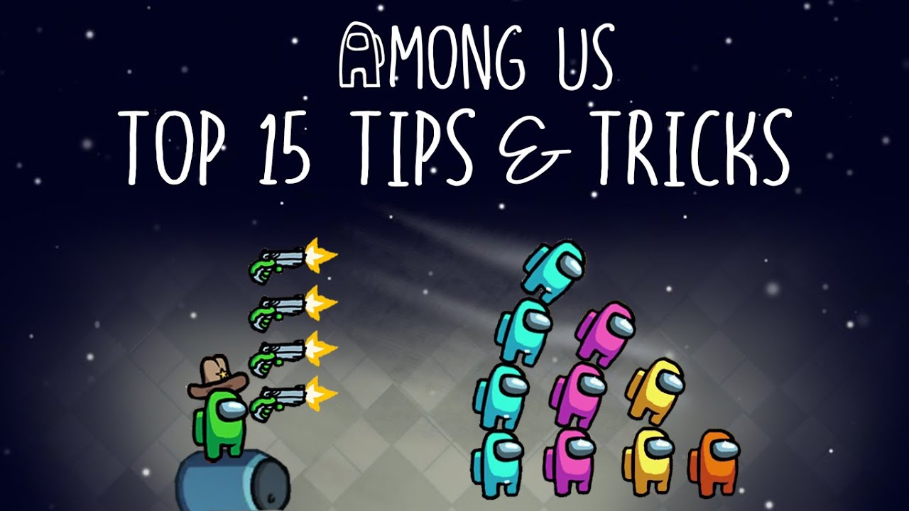 Top 15 Tips \u0026 Tricks in Among Us | Ultimate Guide To Become a Pro ... Top 15 Tips \u0026 Tricks in Among Us | Ultimate Guide To Become a Pro ...